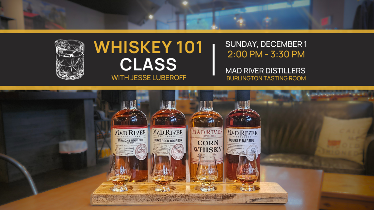 Whiskey 101 Class - Mad River Distillers
